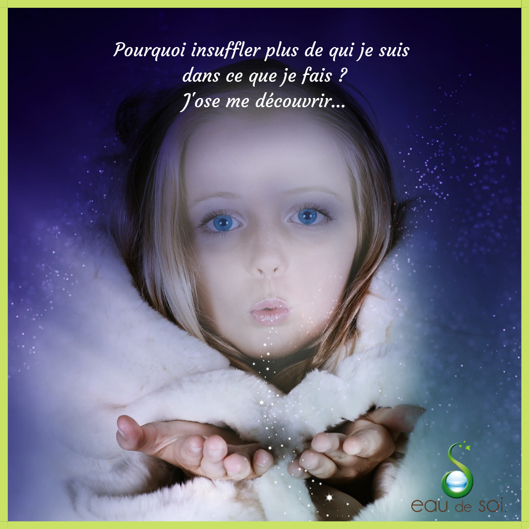 Pourquoi insuffler plus de qui je suis dans ce que je fais? J’ose me ...